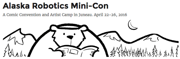 JUST ADDED: Alaska Robotics Mini-Con, this weekend in Juneau! – Wondermark